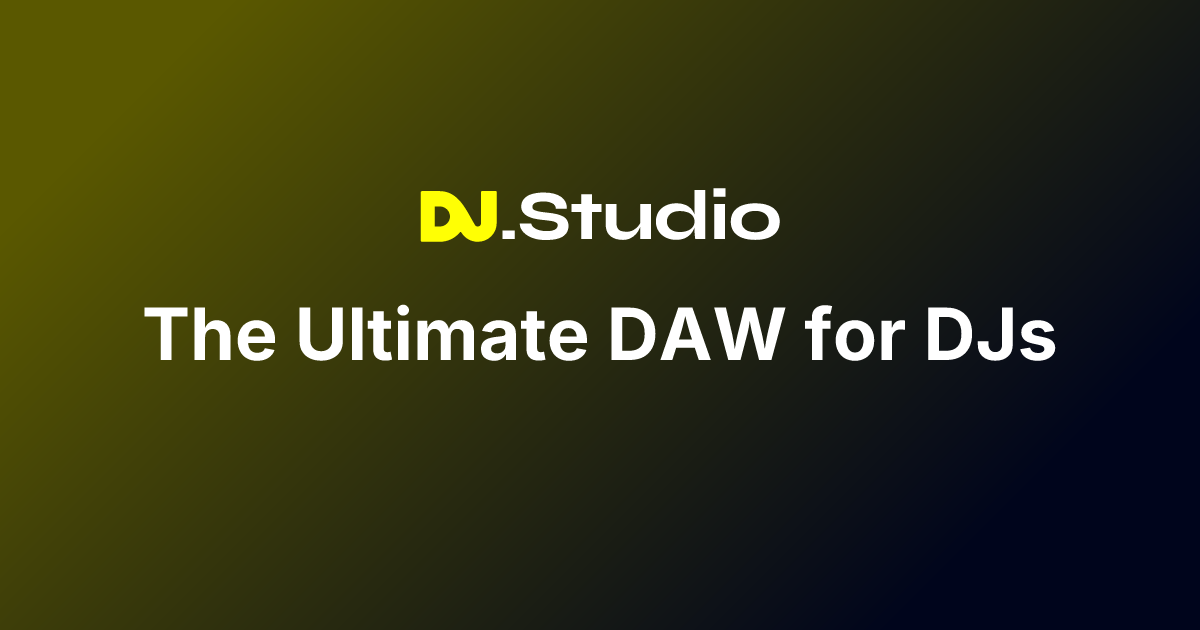 The Ultimate DAW for DJs | DJ.Studio